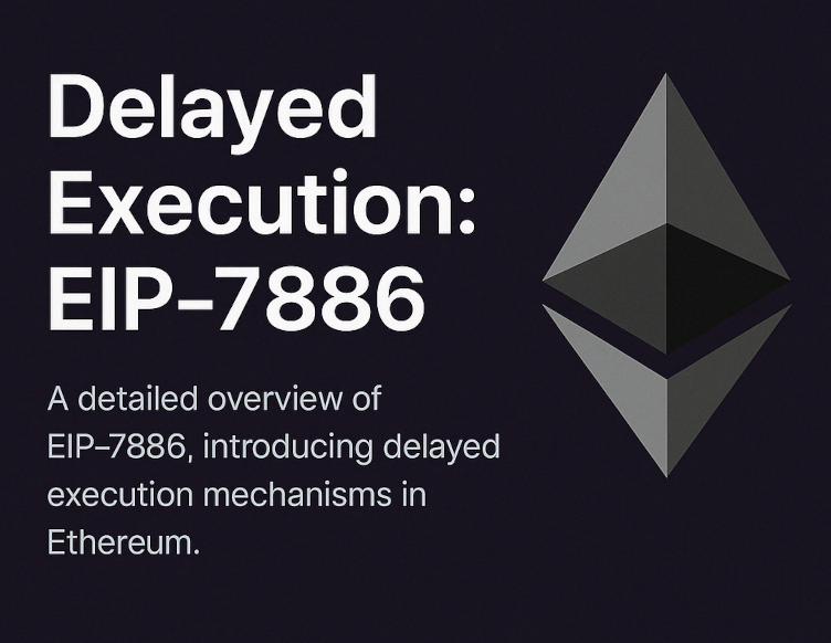 Delayed Execution: EIP-7886 - Info Doc